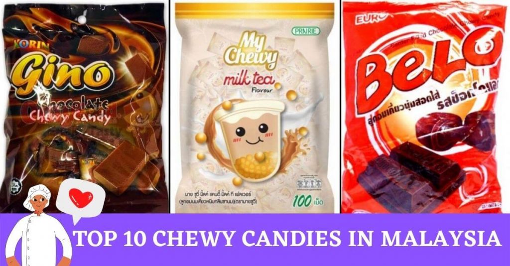Top 10 Chewy Candies in Malaysia 2023 | Chewy Candies Brands