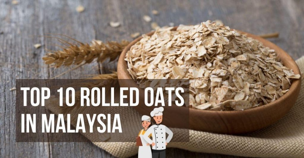 Top 10 Best Rolled Oats in Malaysia 2023 | Healthy Rolled Oats
