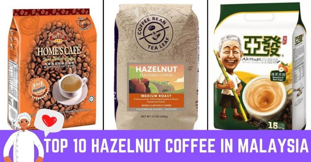 Top Best 10 Hazelnut Coffee in Malaysia | Best Brands