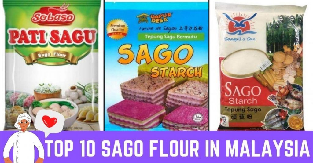 Top 10 Sago Flour in Malaysia 2023 | Best Sago Flour Brands