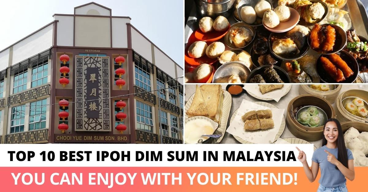 Top 10 Best Ipoh Dim Sum in Malaysia 2022 | Hot steamed