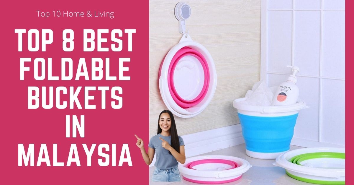 Top 8 Best Foldable Buckets in Malaysia 2022 | Convenient