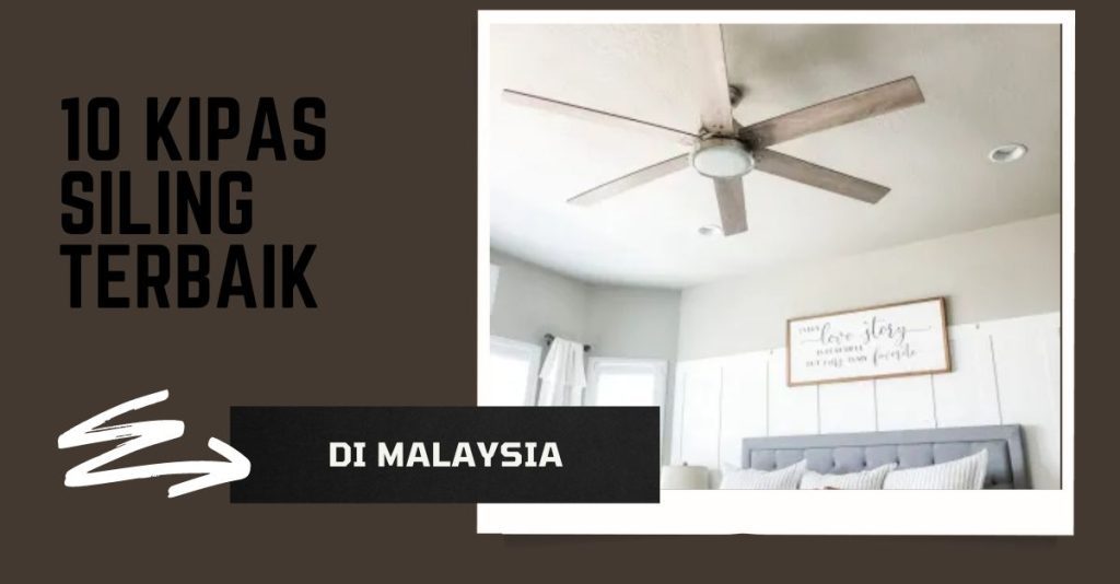 10 Kipas Siling Terbaik di Malaysia 2023 | Jimat Tenaga