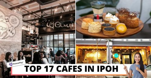 Top 17 Best Cafes In Ipoh 2023 | Uncover The Best!