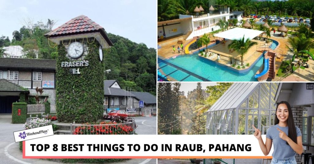 Top 10 Best Things to Do in Raub, Pahang 2023 | Short Trip