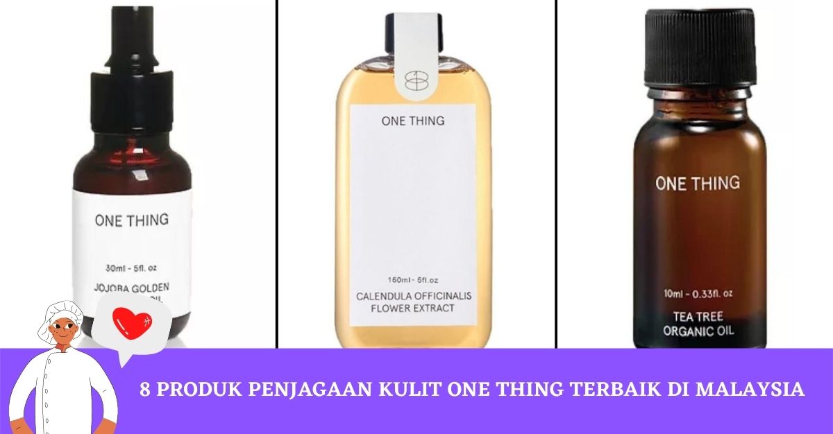 8 Produk Penjagaan Kulit One Thing Terbaik di Malaysia 2022 | Best