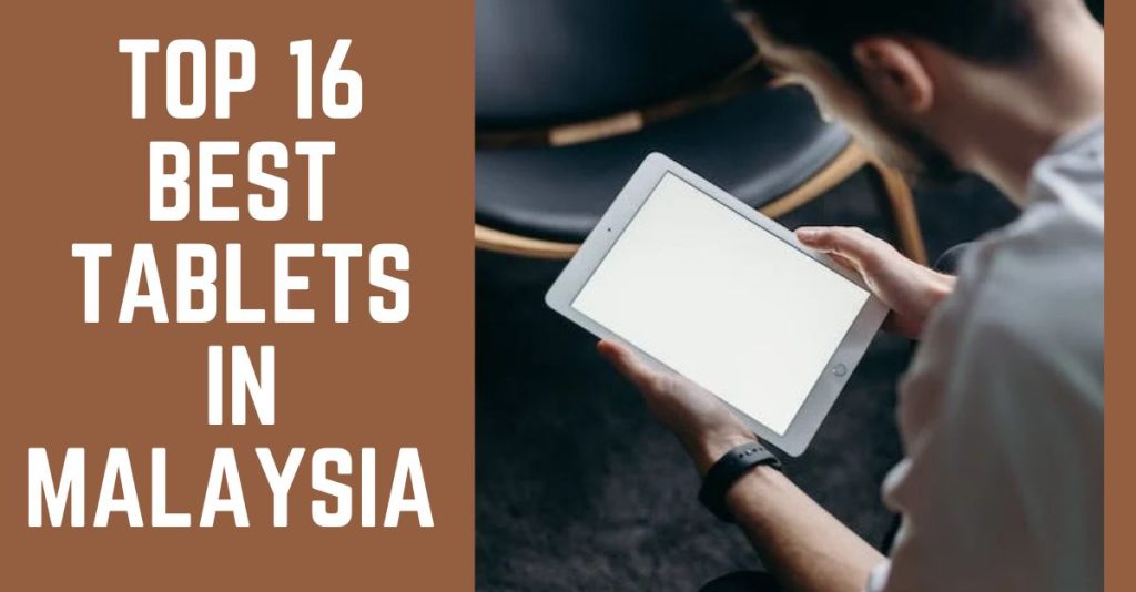 Top 10 Best Tablets In Malaysia 2023 | Recommended