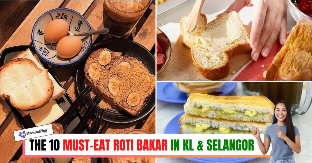 The 10 Must-Eat Roti Bakar In KL & Selangor 2023 | Reviewed