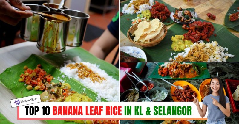 Top 10 Banana Leaf Rice In KL & Selangor 2023 | Taste of Malaysia