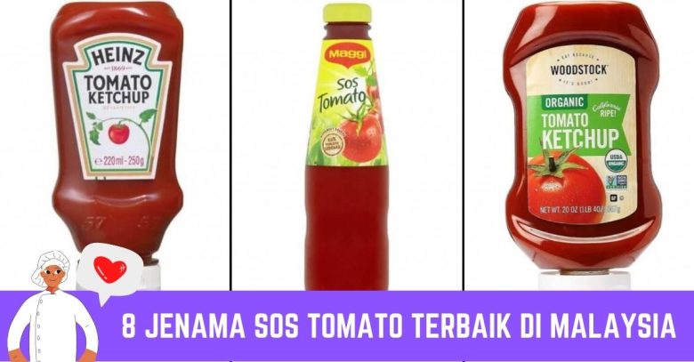 8 Jenama Sos Tomato Terbaik di Malaysia 2023 | Lazat