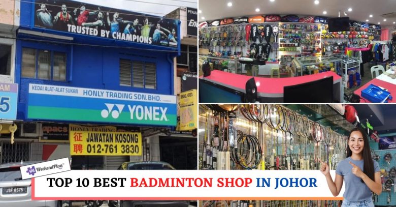 10 Best Badminton Shop in Johor 2023 | Your One-Stop Shop