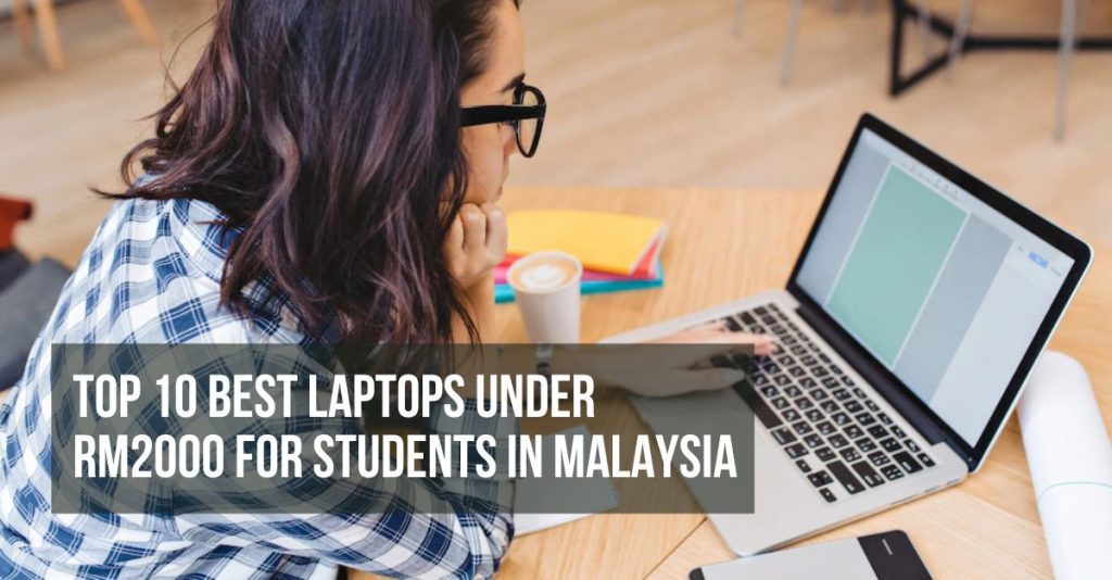 Top 10 Best Laptops Under RM2000 for Students in Malaysia 2023 ...