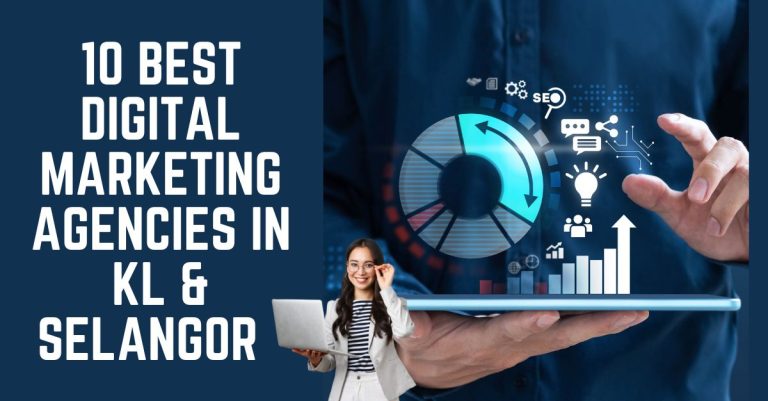 Top 10 Best Digital Marketing Agencies in KL & Selangor 2023