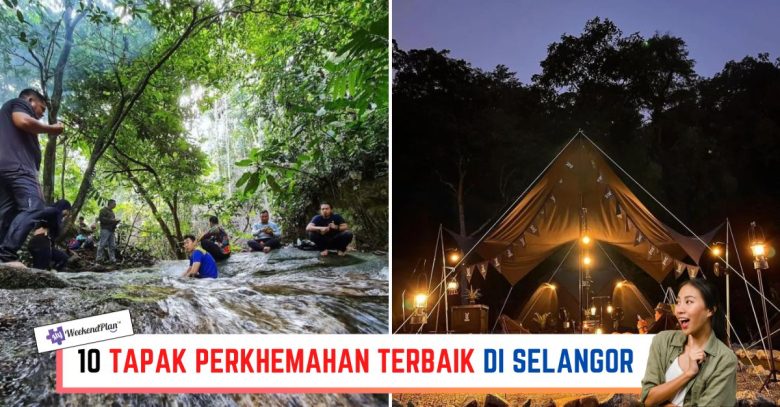 10 Tapak Perkhemahan Terbaik di Selangor 2023 | Terbaik & Best