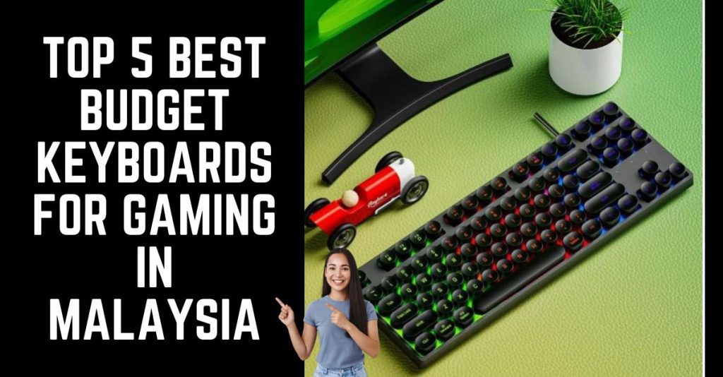 Top 5 Best Budget Keyboards For Gaming in Malaysia 2023 | Worth It